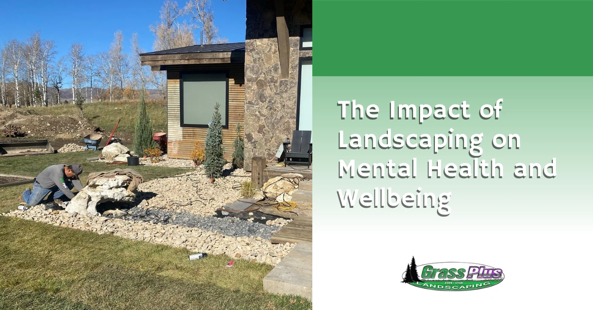 Grass Plus Inc | Mental Health Benefits with Landscaping